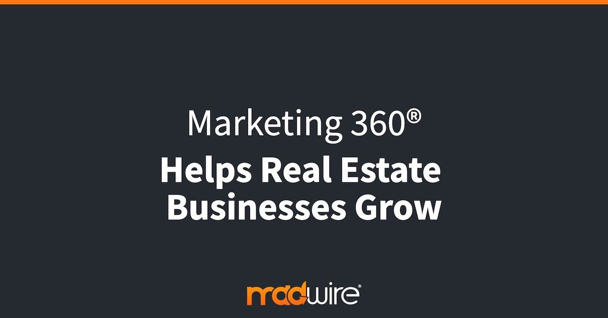 5 Ways to Grow Your Real Estate Business With Marketing 360®